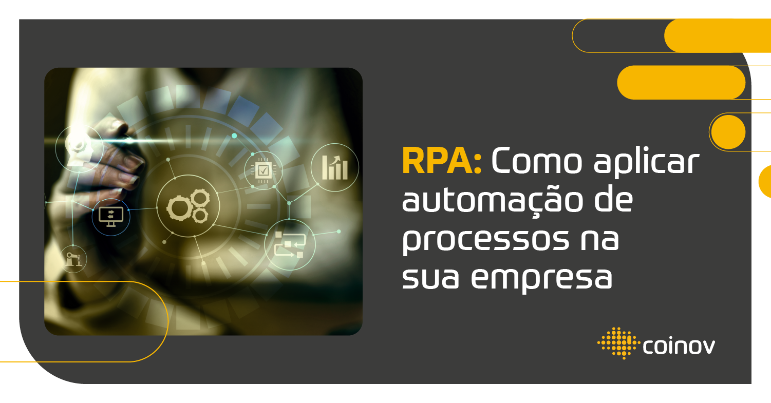 RPA: Como aplicar automação de processos na sua empresa