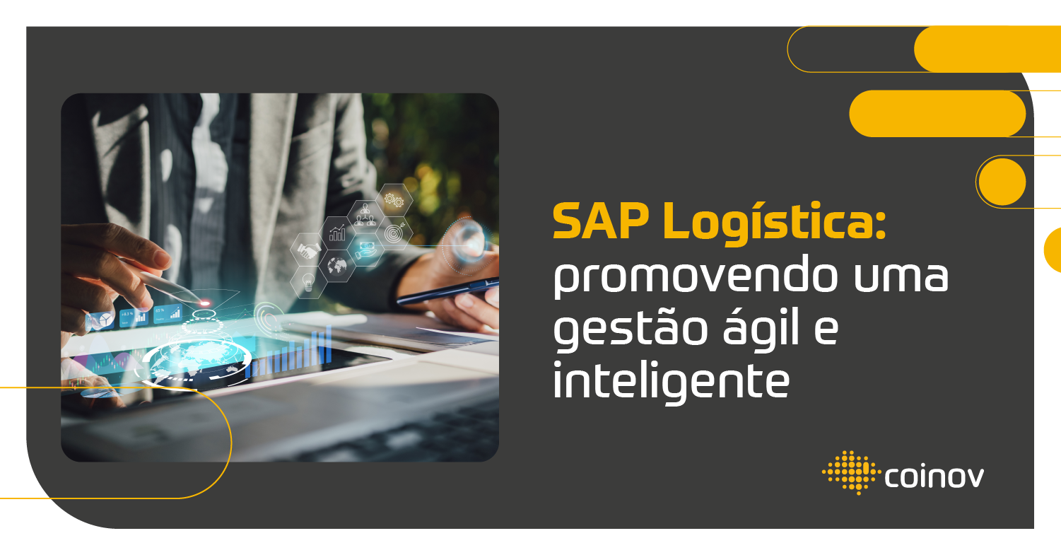 SAP Logística: promovendo uma gestão ágil e inteligente